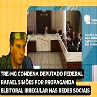 TRE-MG condena deputado federal Rafael Simões por propaganda eleitoral irregular nas redes ...